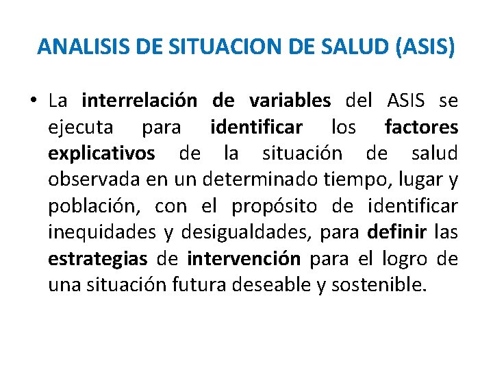 ANALISIS DE SITUACION DE SALUD ASIS Es el