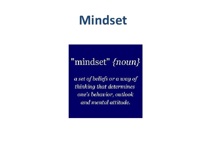 Mindset Mindset The passion for stretching yourself and