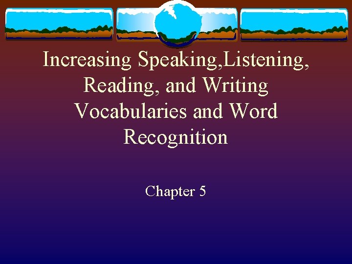 Increasing Speaking Listening Reading and Writing Vocabularies and