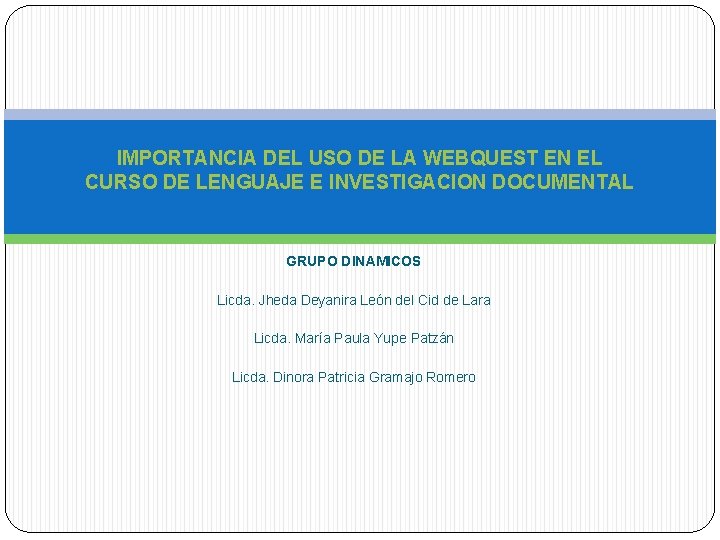 IMPORTANCIA DEL USO DE LA WEBQUEST EN EL