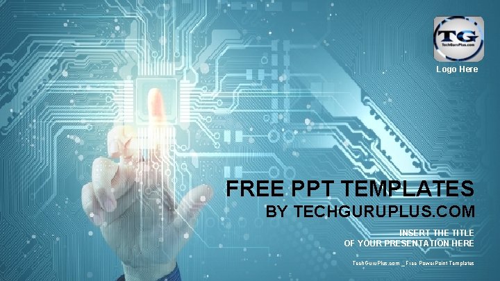 Logo Here FREE PPT TEMPLATES BY TECHGURUPLUS COM