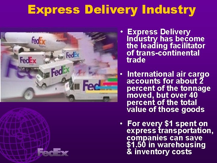 History of Fed Ex 1973 Began operations as