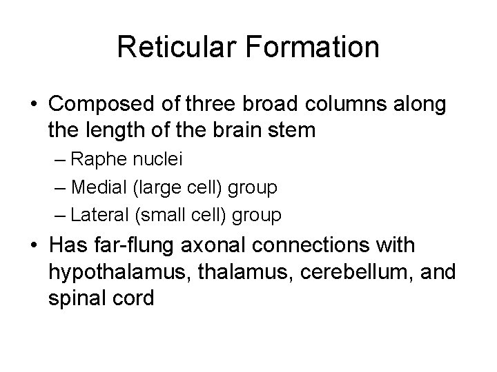 Limbic System Structures located on the medial aspects