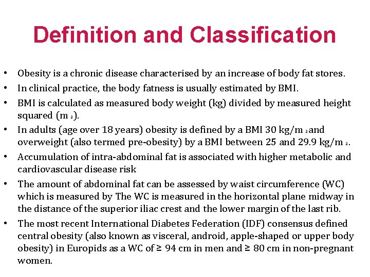 Definition and Classification Obesity is a chronic disease