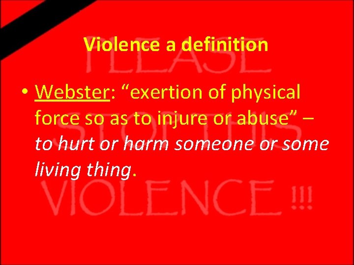 Violence a definition Webster exertion of physical force
