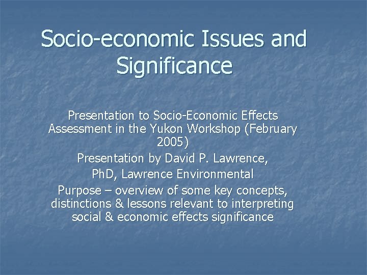 Socioeconomic Issues and Significance Presentation to SocioEconomic Effects