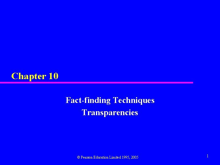 Chapter 10 Factfinding Techniques Transparencies Pearson Education Limited