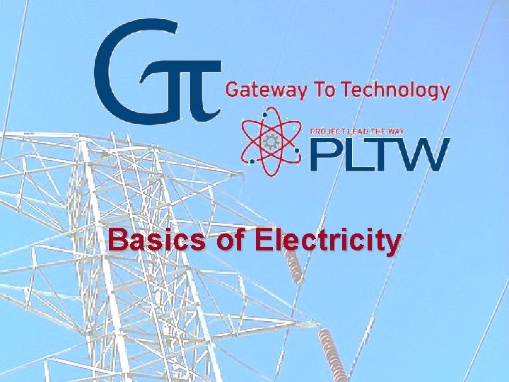 Basics of Electricity What is Electricity Involves the