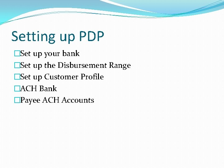 PDP Setting up PDP Set up your bank