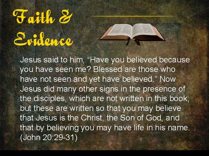 Common Ideas Faith is believing in spite of