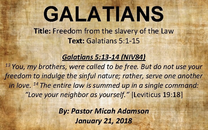 GALATIANS Title Freedom from the slavery of the