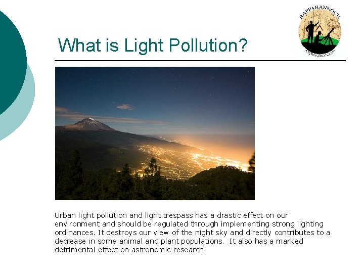 About Light Pollution Rappahannock Astronomy Club Presented by