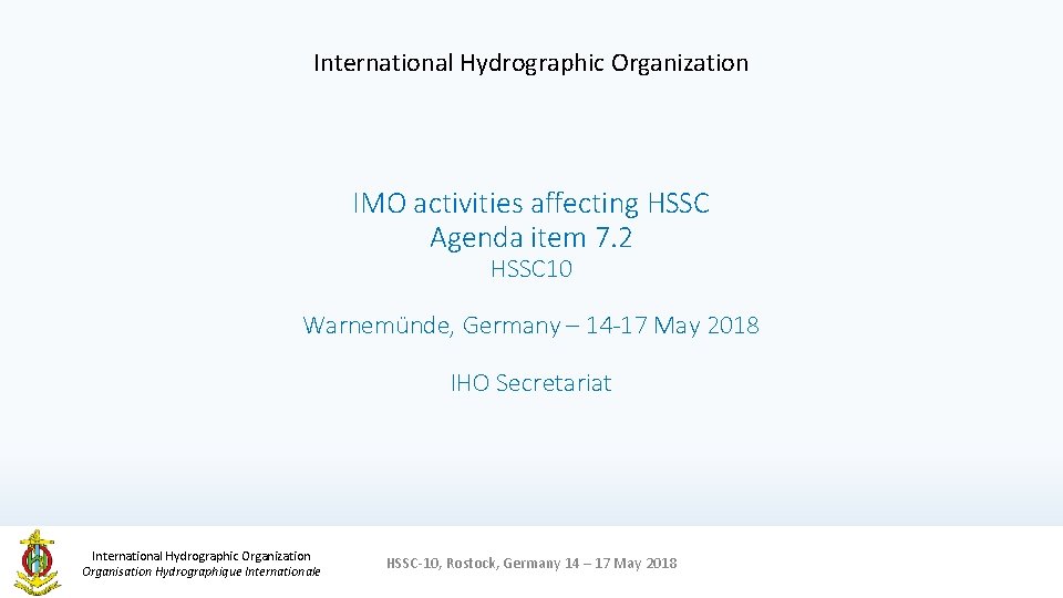 International Hydrographic Organization IMO activities affecting HSSC ...