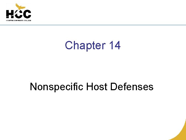 Chapter 14 Nonspecific Host Defenses Defense Mechanisms of