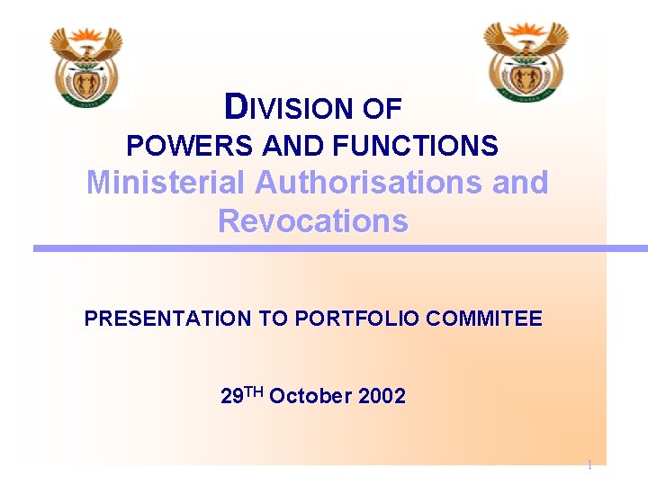 DIVISION OF POWERS AND FUNCTIONS Ministerial Authorisations and