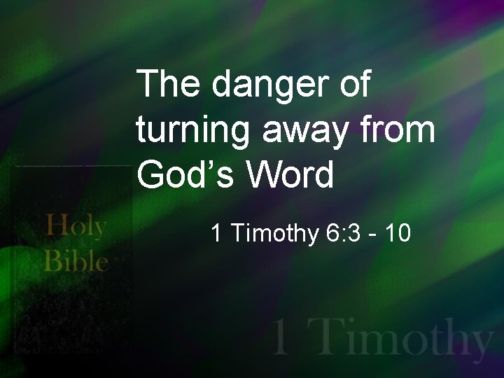 The danger of turning away from Gods Word
