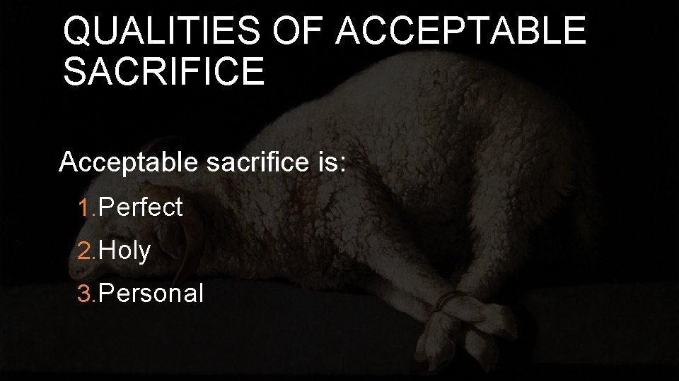 AN ACCEPTABLE SACRIFICE QUALITIES OF ACCEPTABLE SACRIFICE Acceptable