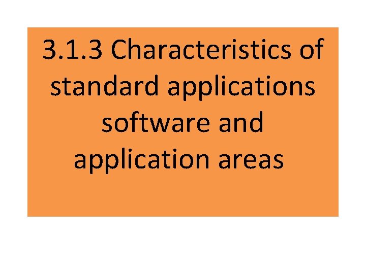 3 1 3 Characteristics of standard applications software