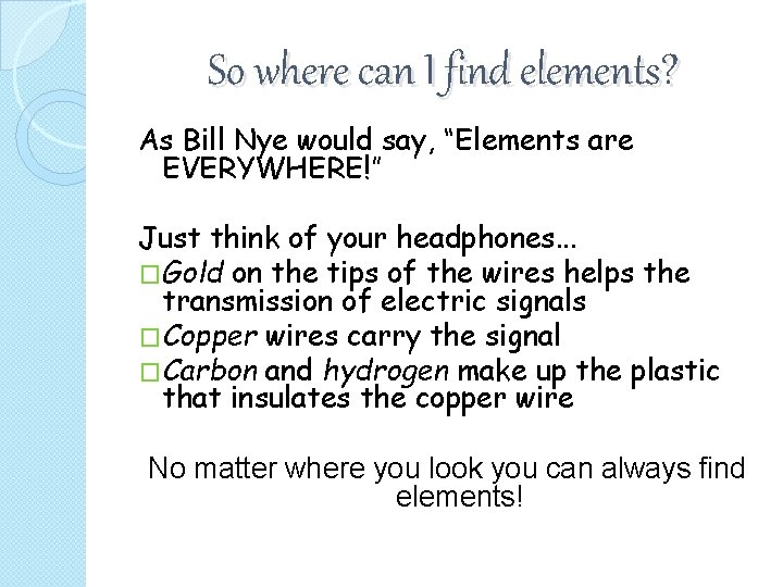The Periodic Table of Elements Lets start with