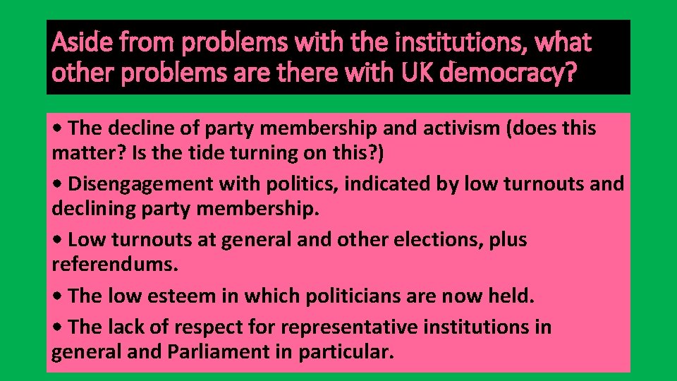 Problems with democracy in the UK Starter What