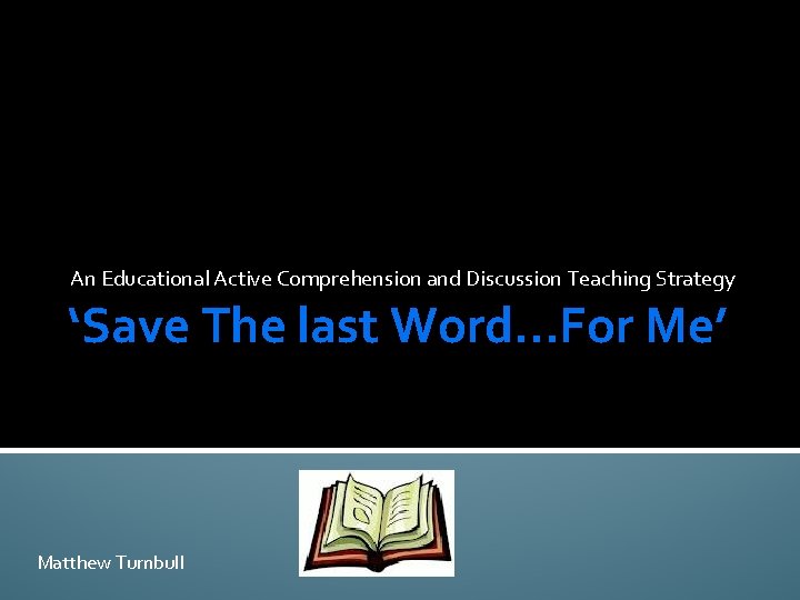 An Educational Active Comprehension and Discussion Teaching Strategy