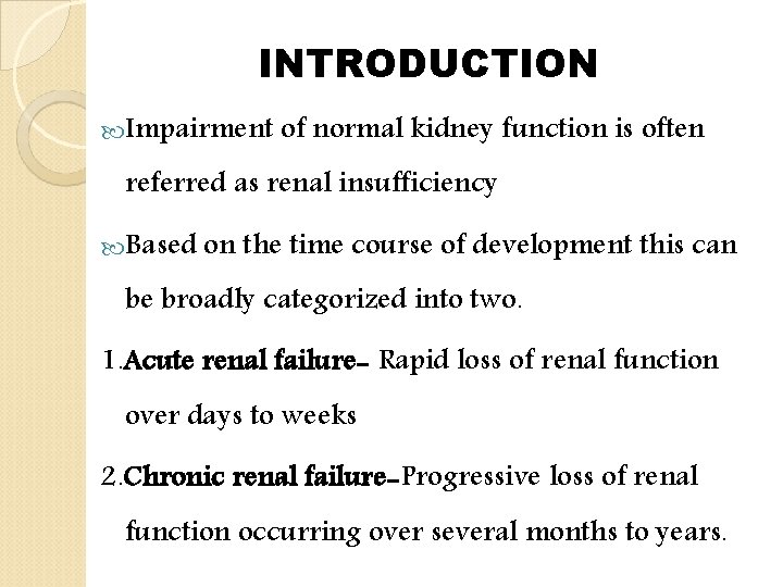 CHRONIC RENAL FAILURE INTRODUCTION Impairment of normal kidney