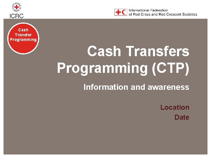 Cash Transfer Programming Cash Transfers Programming CTP Information