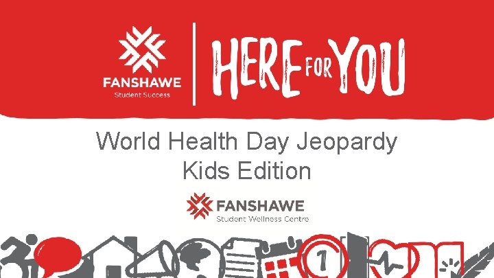 World Health Day Jeopardy Kids Edition Have your