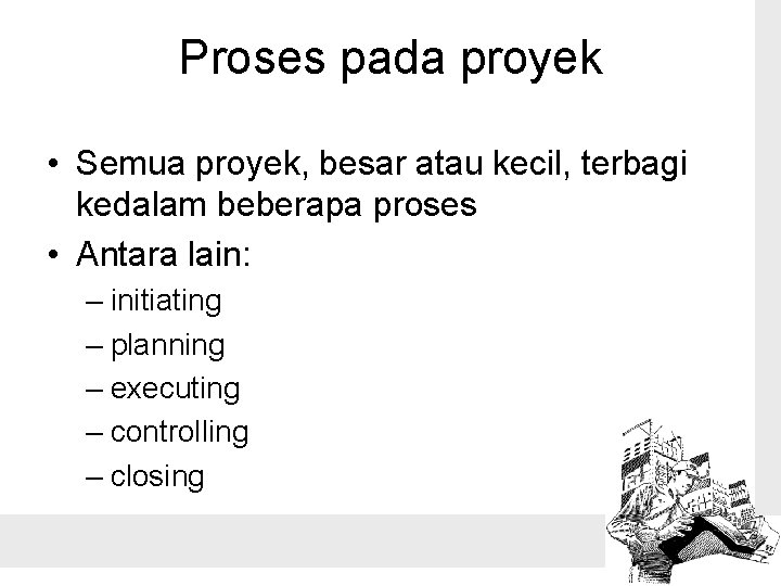 pertemuan 3 Framework Proses Proyek Pengembangan Sistem Informasi