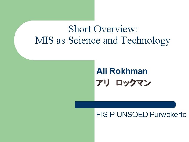 Short Overview MIS as Science and Technology Ali