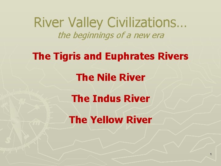 River Valley Civilizations the beginnings of a new