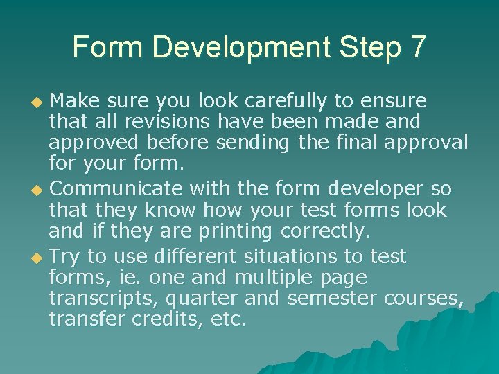 Forms Development Important Considerations Forms Development Step 1