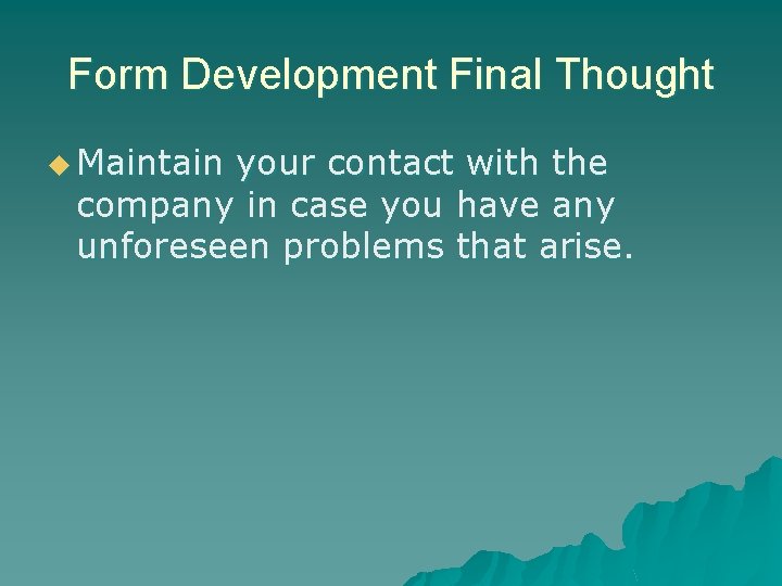 Forms Development Important Considerations Forms Development Step 1