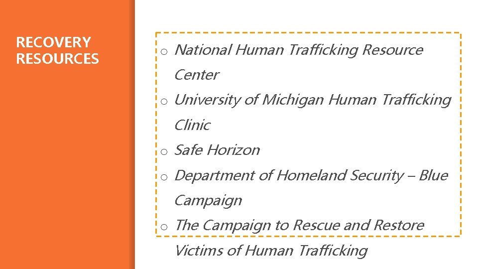 RECOVERY RESOURCES o National Human Trafficking Resource Center