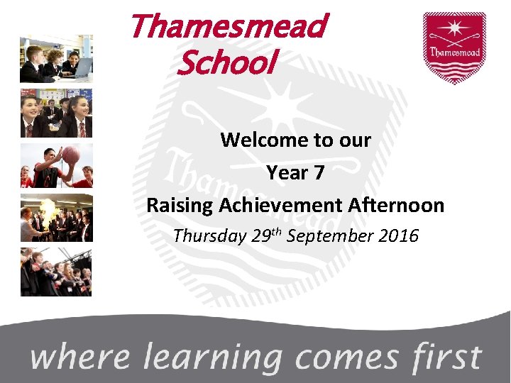Thamesmead School Welcome to our Year 7 Raising