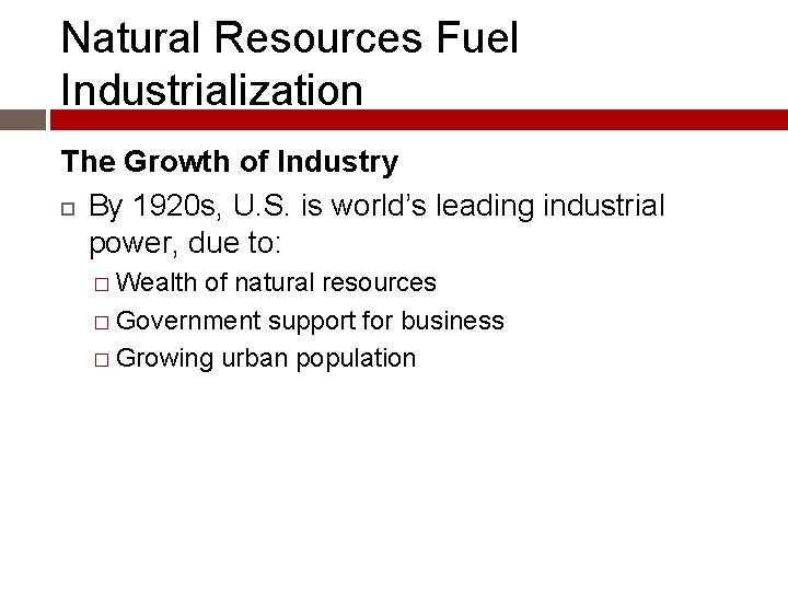THE GROWTH OF INDUSTRY 1877 1900 Natural Resources