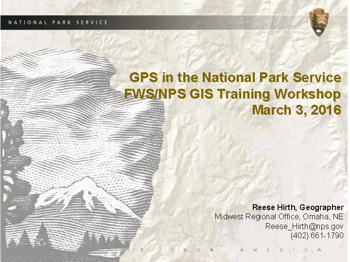 GPS in the National Park Service FWSNPS GIS