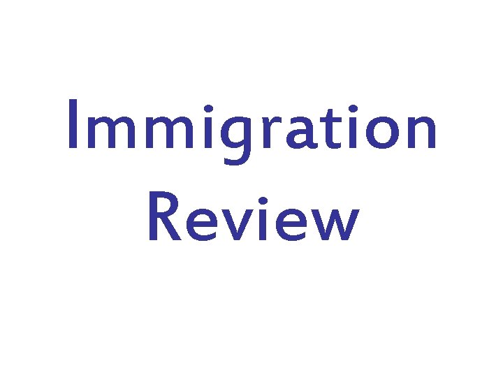 Immigration Review What do you call people who