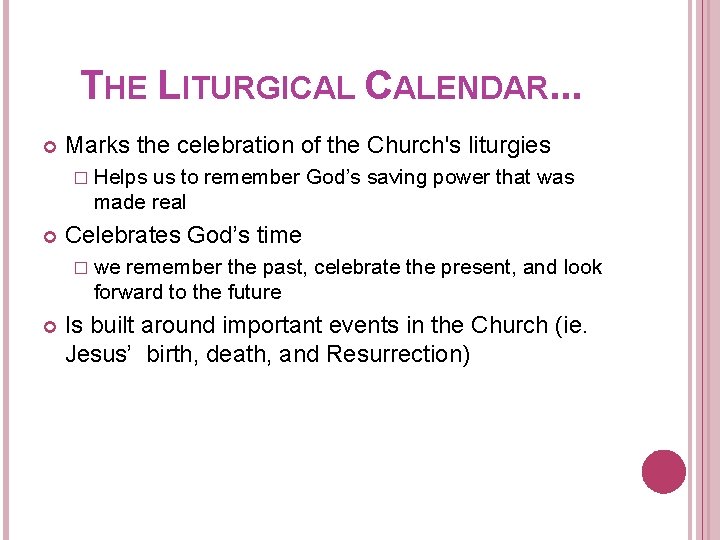 THE LITURGICAL CALENDAR WHAT IS THE LITURGICAL CALENDAR