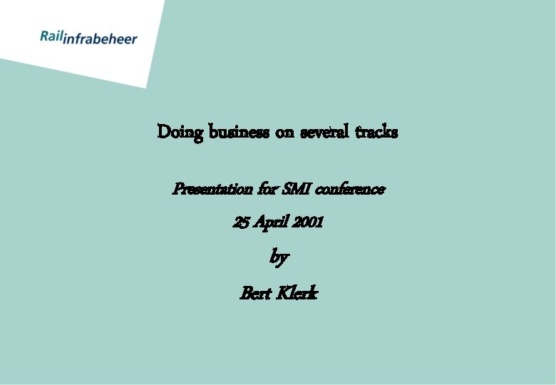 Doing business on several tracks Presentation for SMI