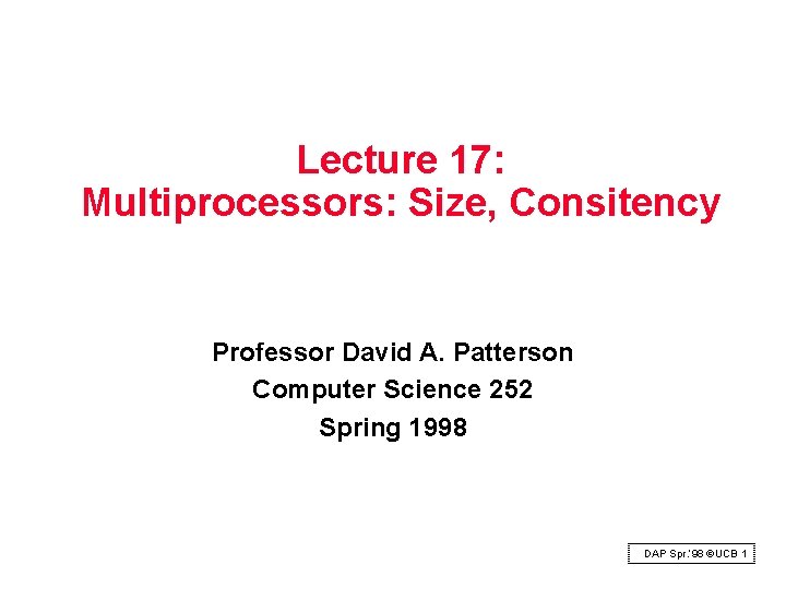Lecture 17 Multiprocessors Size Consitency Professor David A