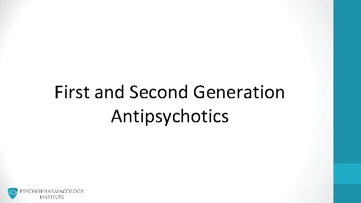 Antipsychotics The Essentials Module 2 Mechanism of Action