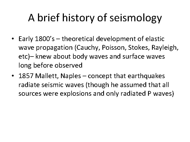 A brief history of seismology Early 1800s theoretical