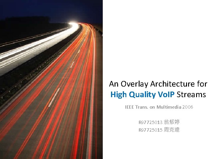 An Overlay Architecture for High Quality Vo IP