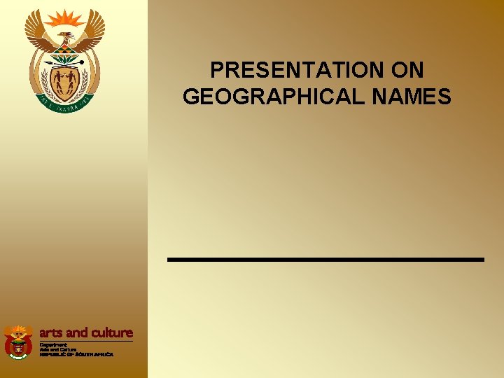 PRESENTATION ON GEOGRAPHICAL NAMES CONTENTS 1 2 INTRODUCTION