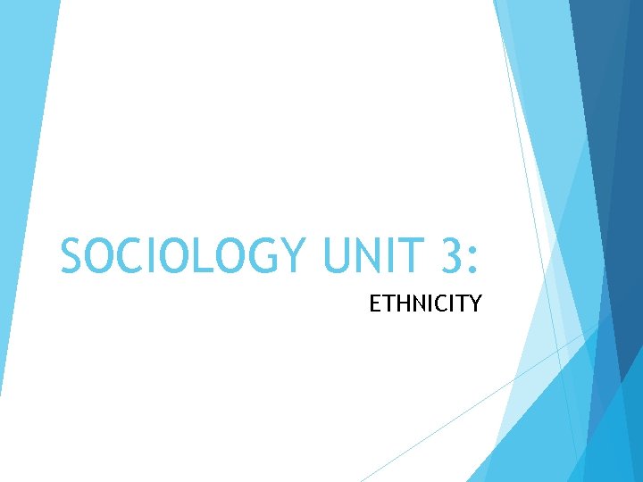 SOCIOLOGY UNIT 3 ETHNICITY WEIGHTING OF EACH UNIT