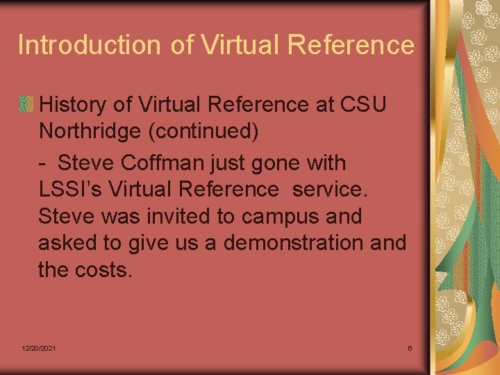 Realities of Virtual Reference Presented by Kathy Dabbour