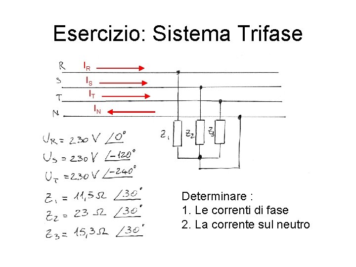Esercizio Sistema Trifase IR IS IT IN Determinare