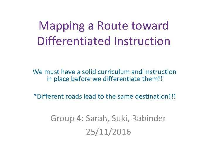 Mapping a Route toward Differentiated Instruction We must