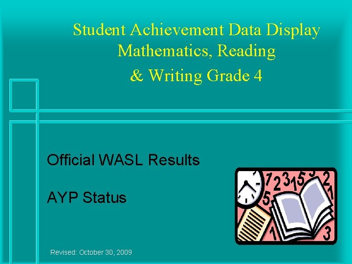 Student Achievement Data Display Mathematics Reading Writing Grade